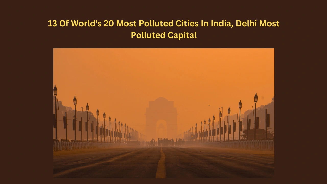 India Tops Global Pollution Rankings: 13 of World’s 20 Most Polluted ...